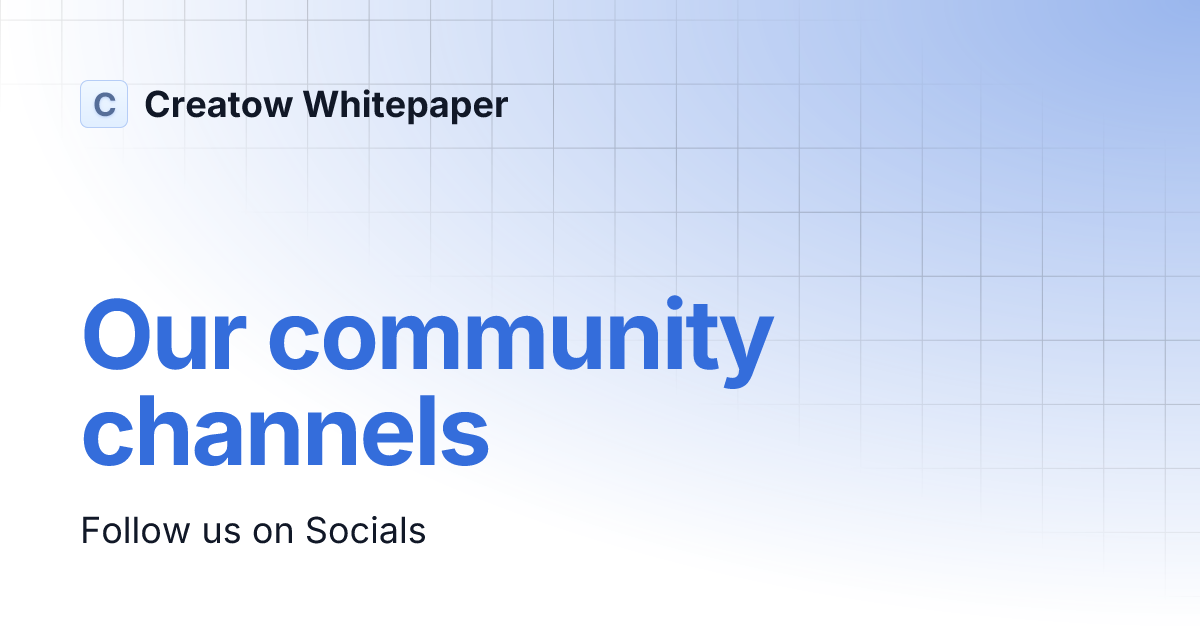 Our community channels | Creatow Whitepaper